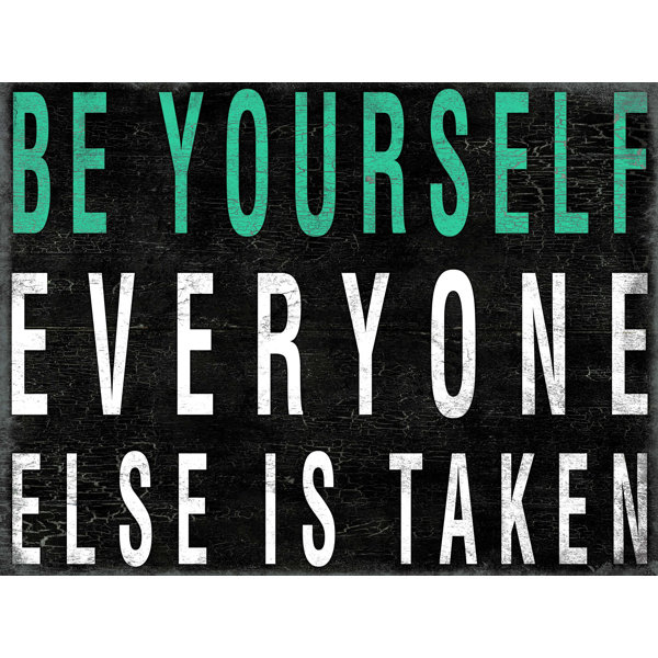 Trinx Be Yourself 2 On Canvas Textual Art | Wayfair