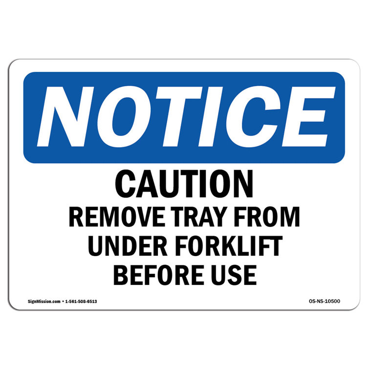 SignMission OSHA Notice - Caution Remove Tray From Under Forklift ...