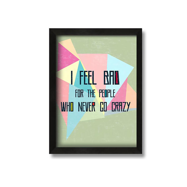 Maturi I Feel Bad for the People - Picture Frame Typography on Canvas ...
