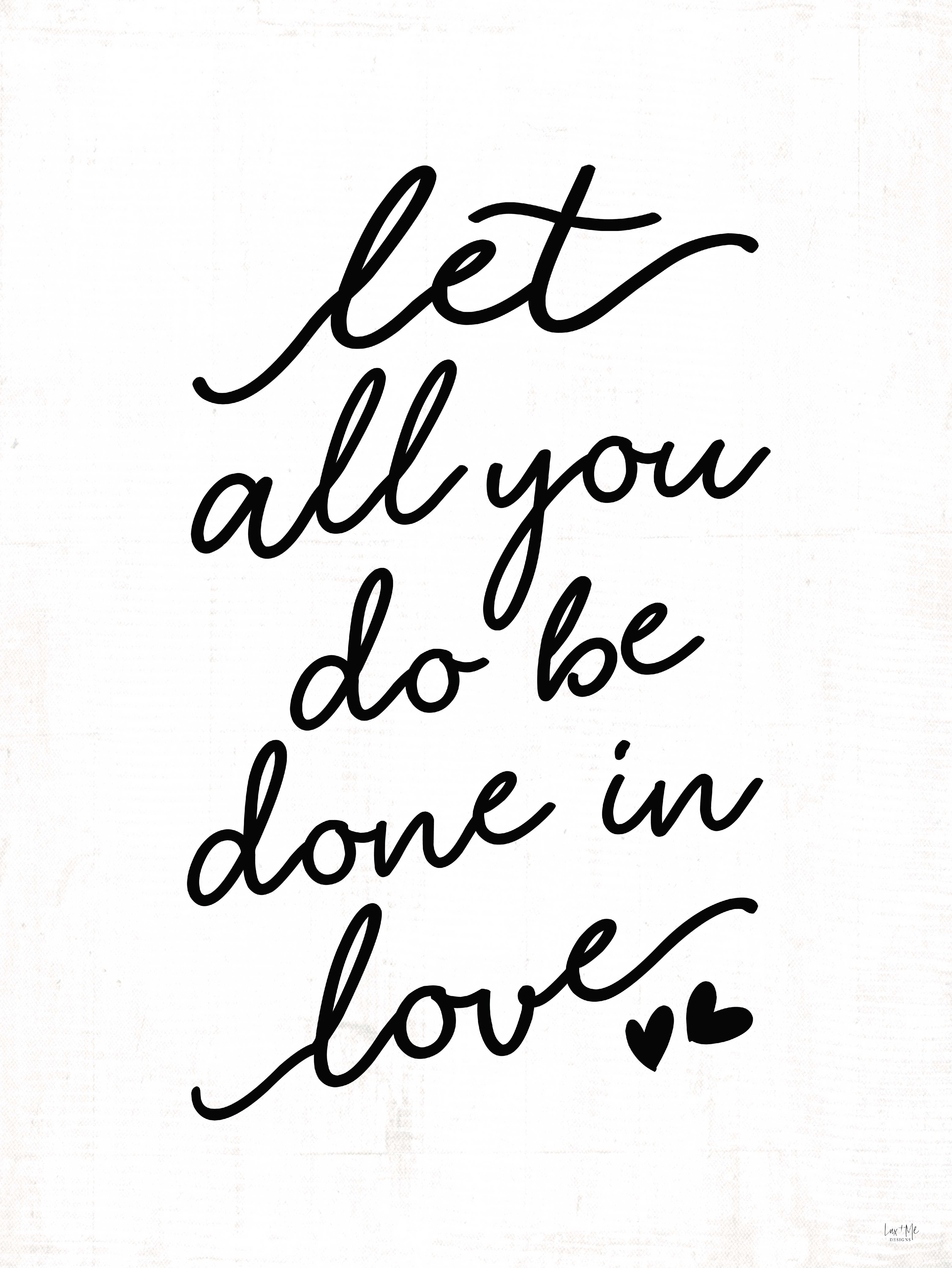 Trinx Let All You Do Be Done In Love On Canvas by Lux + Me Designs ...