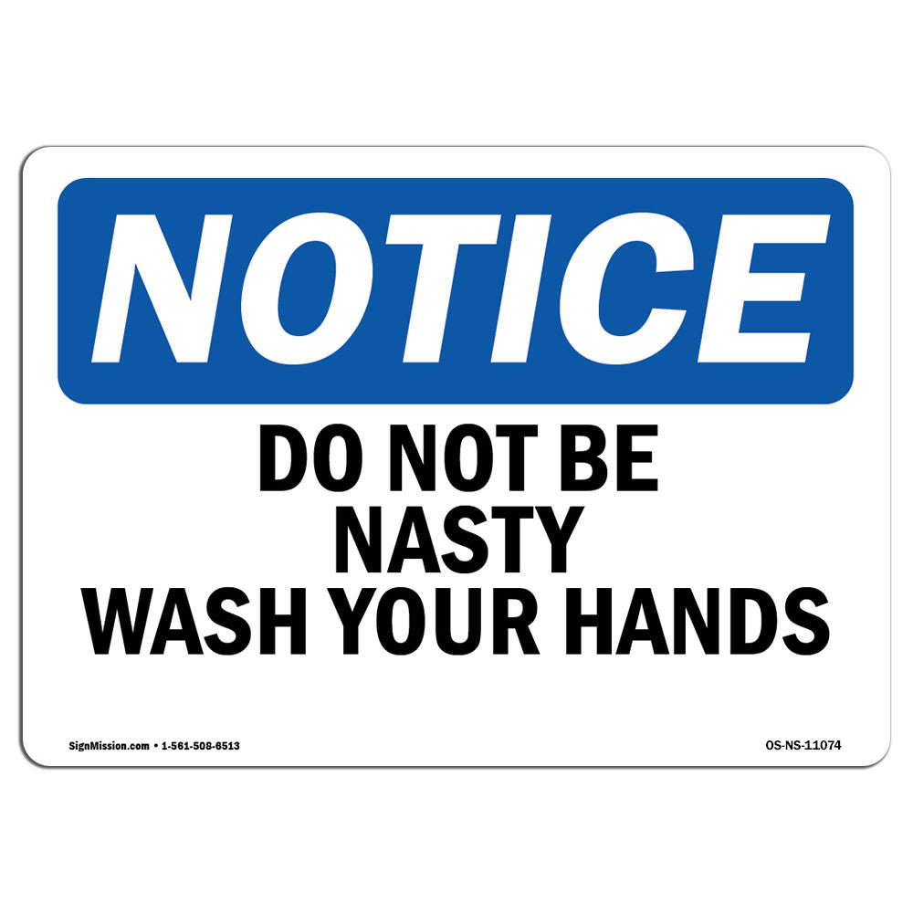 SignMission Do Not Be Nasty Wash Your Hands Sign | Wayfair