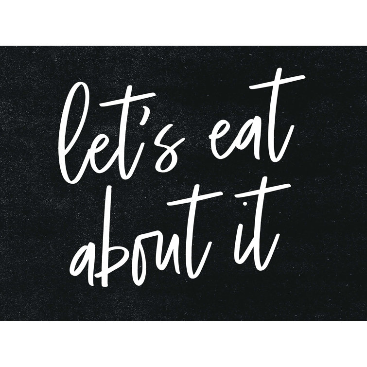 Trinx Lets Eat About It - Wrapped Canvas Print | Wayfair