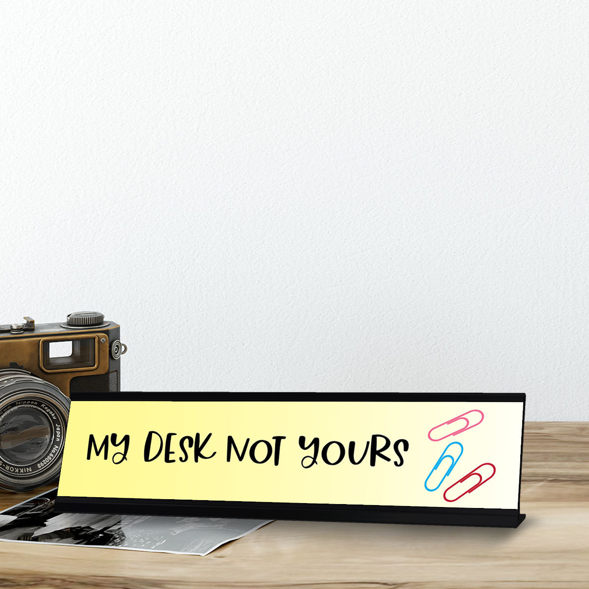 Signs ByLITA My Desk Not Yours Desk Sign | Wayfair