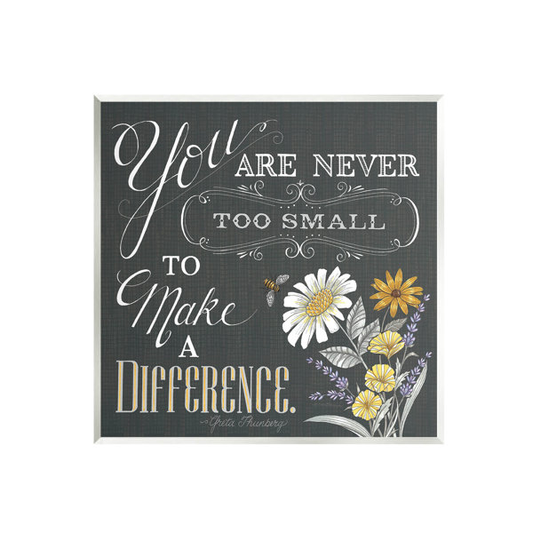 Stupell Industries Never Too Small Make A Difference Florals by ...