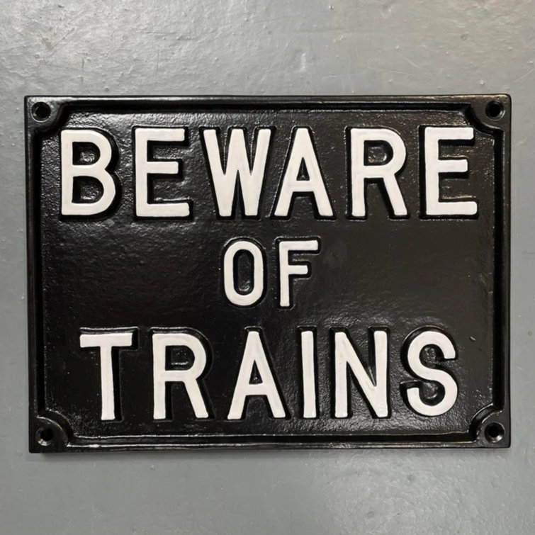 Maturi Beware Of Trains Sign | Wayfair.co.uk